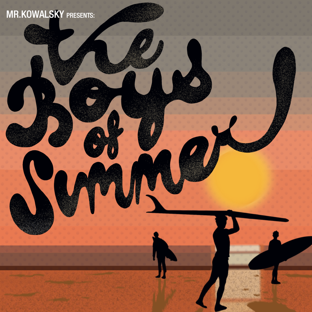 The Boys of summer - mrkowalsky.com | The Official Mr.kowalsky Site